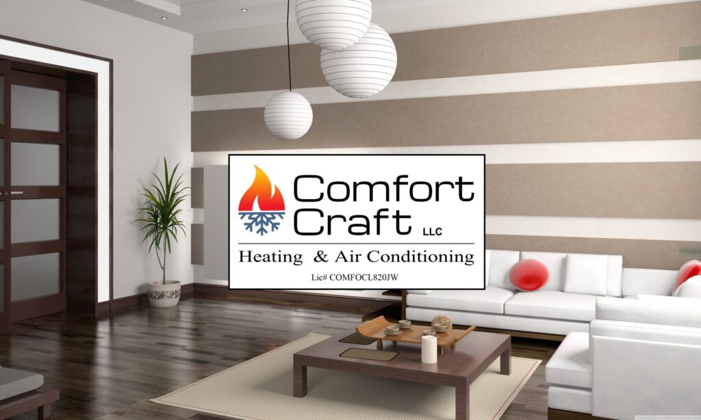 Comfort Craft LLC – Your Personal Comfort Craftsmen
